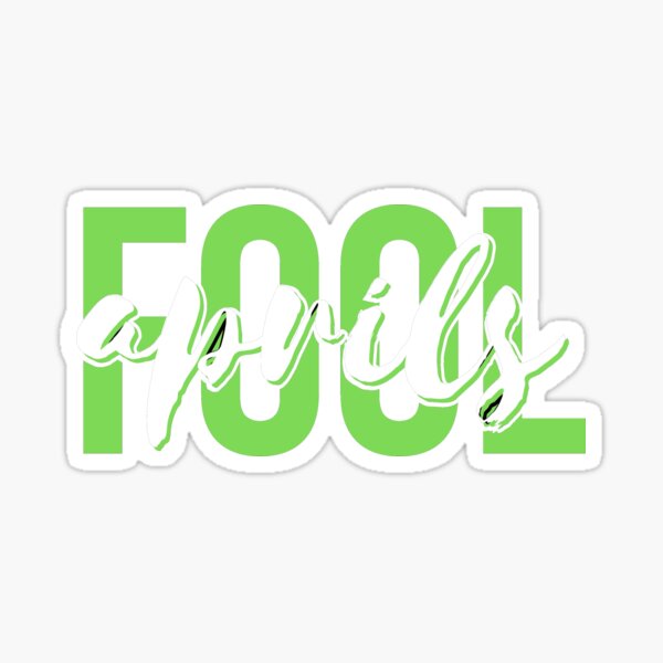"APRILS FOOL" Sticker by Kea-Rose | Redbubble