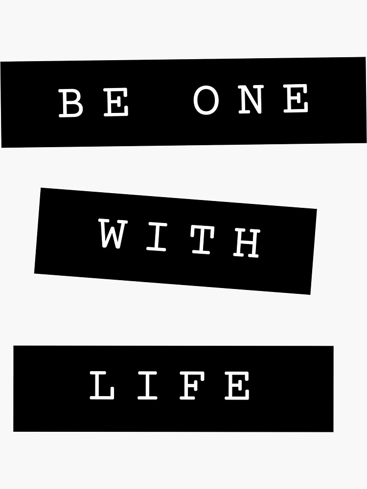 "Be One with Life T Shirt on Light Colors" Sticker by makesensetshirt ...