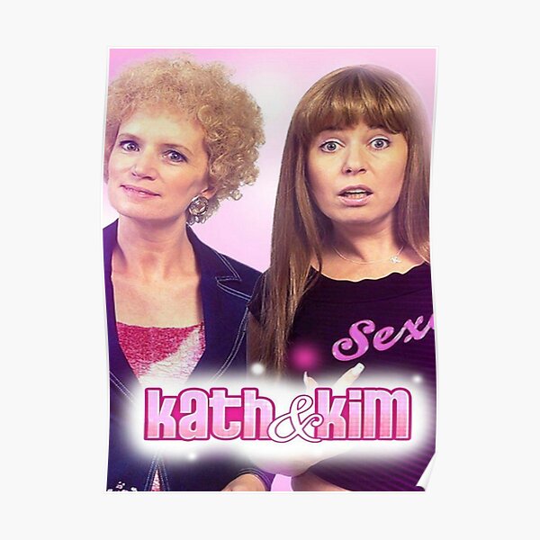 "Kath and kim" Poster for Sale by collinsdrawings | Redbubble