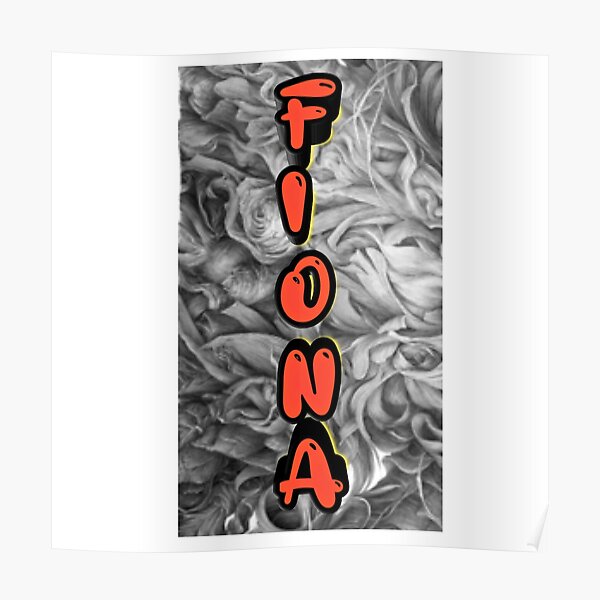 "Fiona" Poster for Sale by Galaxypoint | Redbubble