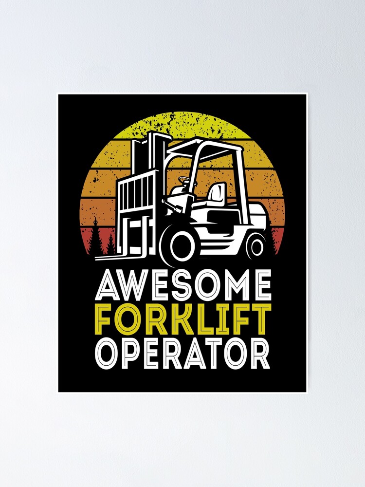 "Awesome Forklift Operator" Poster by ViosVeld | Redbubble