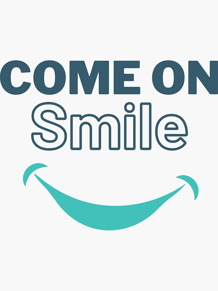 "Come on Smile" Sticker by onurcamliyer | Redbubble