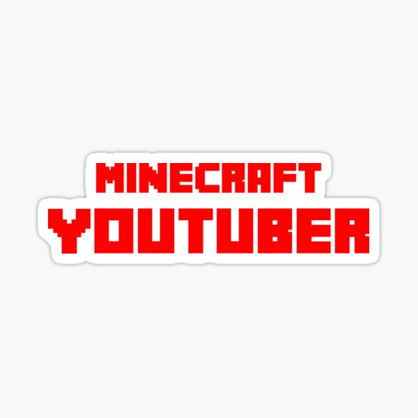 "Minecraft youtuber" Sticker by Movielovermax | Redbubble