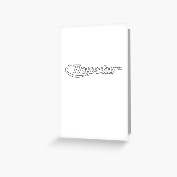 "trapstar " Greeting Card by KayleighKhan | Redbubble