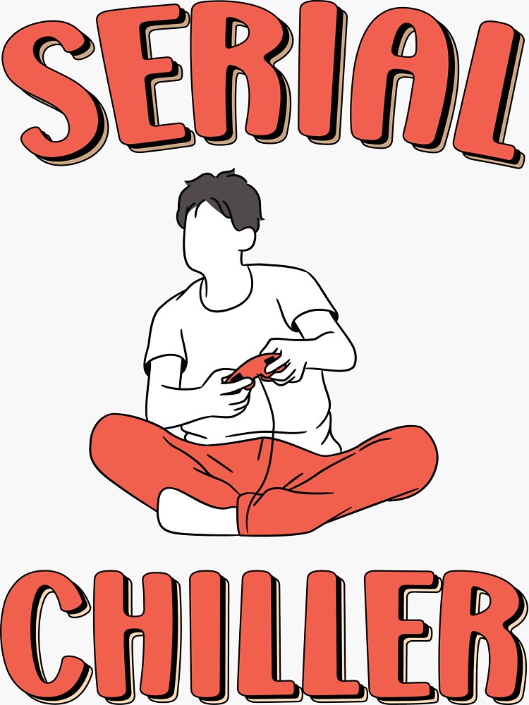 "SERIAL CHILLER" Sticker by kalit-designs | Redbubble