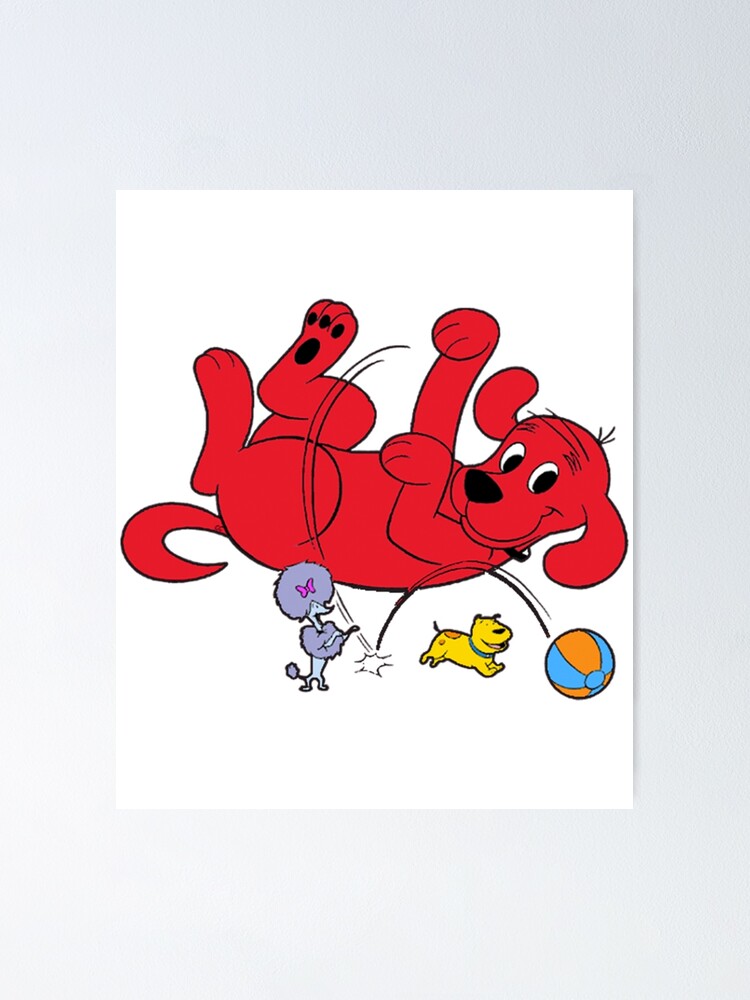 "Clifford the big red dog and friends " Poster for Sale by ...
