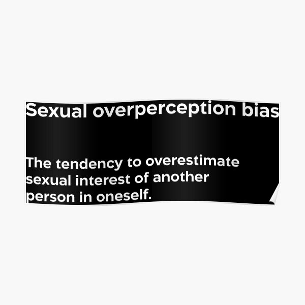 Sexual Overperception Bias White Poster For Sale By Edimquotes
