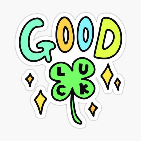 "good luck" Sticker by ellission | Redbubble