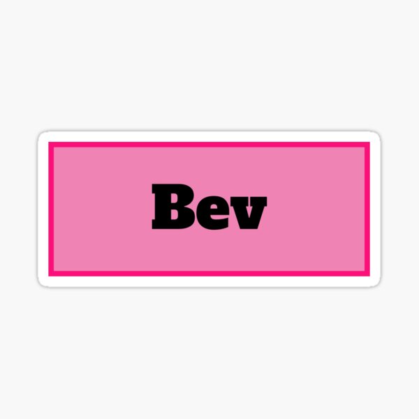 "Bev Name" Sticker by NameMatters | Redbubble