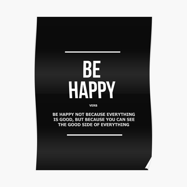 "Be Happy Inspirational Don't Worry Be Happy Verb Definition Happiness ...