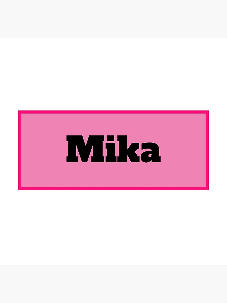 "Mika Name" Poster by NameMatters | Redbubble