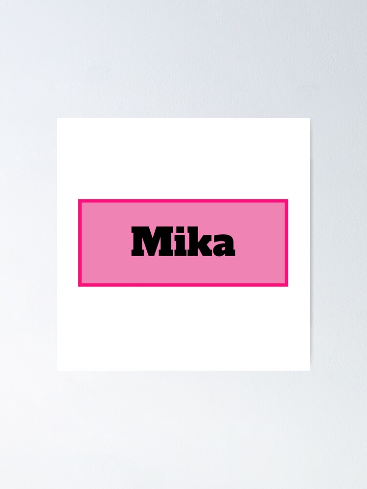 "Mika Name" Poster by NameMatters | Redbubble