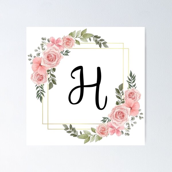 "Monogram Letter H | Pink Floral Design with Gold Edges" Poster by ...