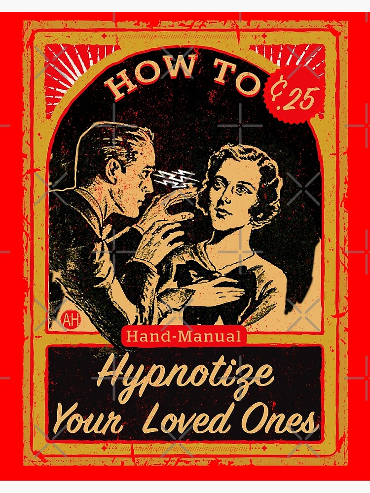"How To Hypnotize Your Loved Ones Hand Manual" Poster for Sale by ...