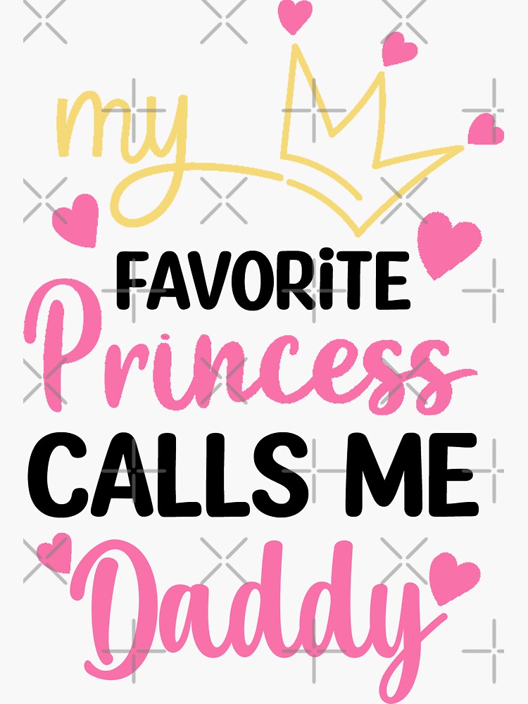 "Funny Fathers Day: My Favorite Princess Calls Me Daddy, Fathers Day ...