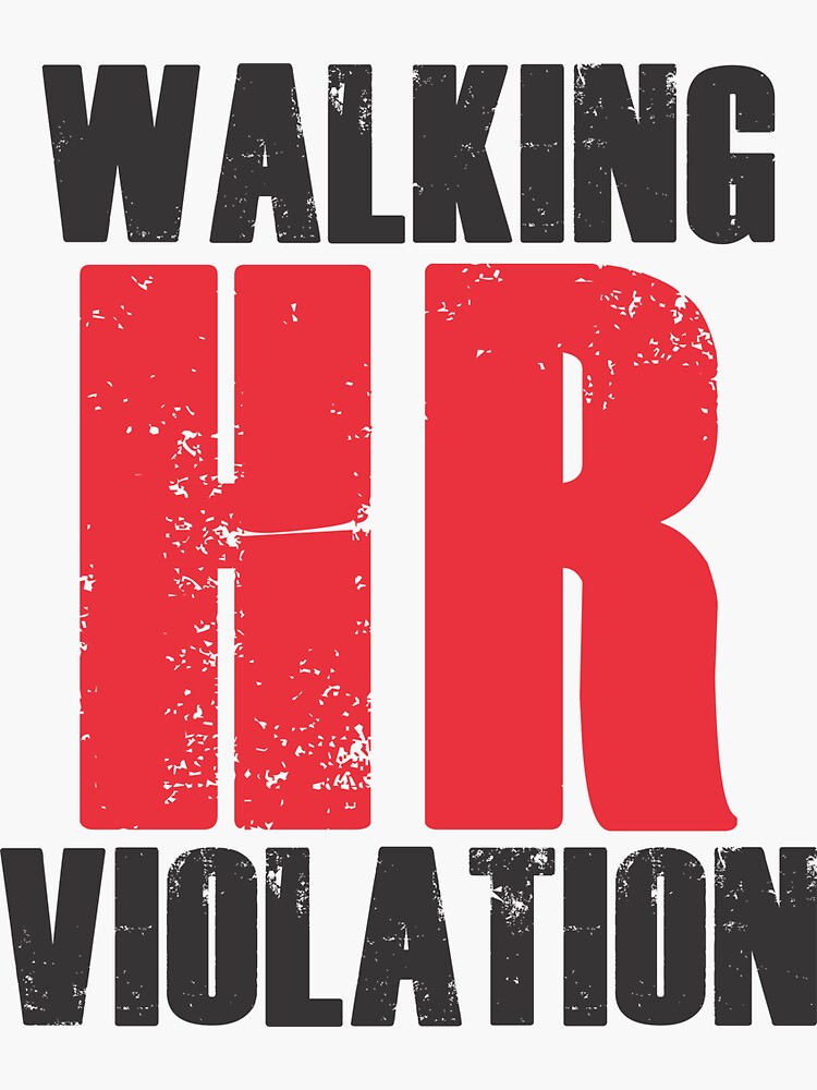 "Walking HR Violation" Sticker for Sale by ZombieNinjas | Redbubble