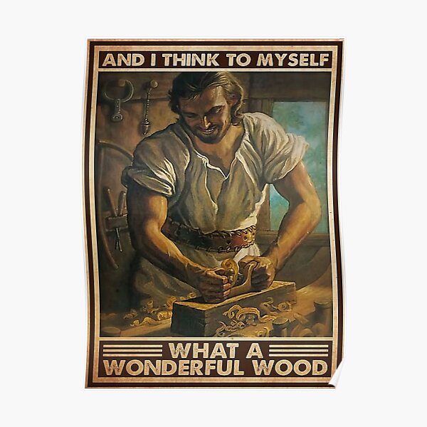 "carpenter a wonderful wood funny woodworking quotes" Poster for Sale ...