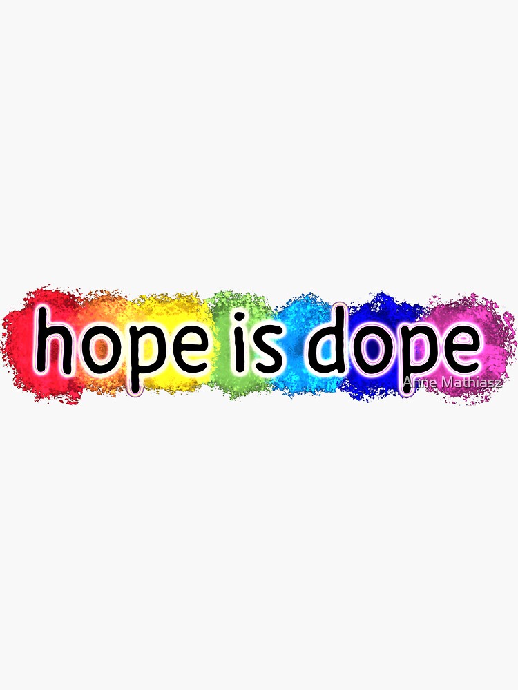 "Hope is dope, Humor, Rainbow, Motivational, Faith, Love, Funny ...