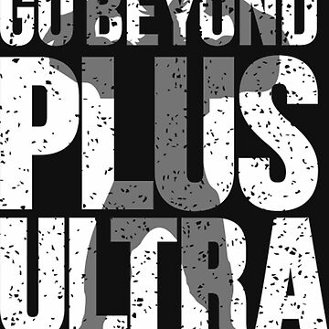 "Go Beyond Plus Ultra T-Shirt" Poster for Sale by AlexandraHan1 | Redbubble