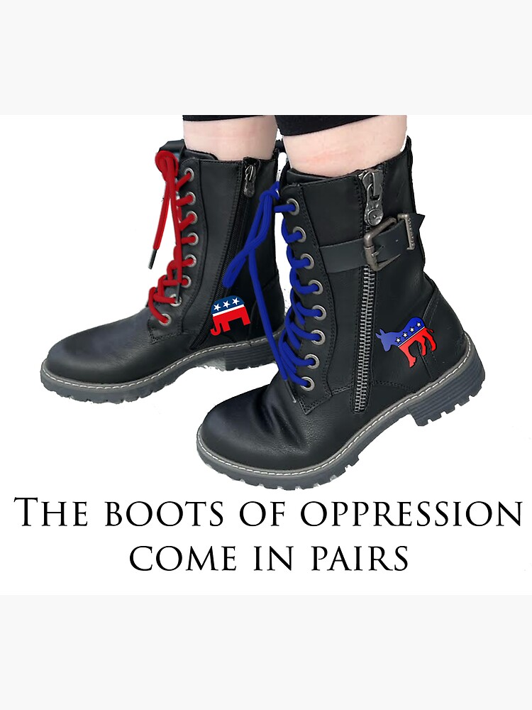 "The Boots of Oppression Come in Pairs " Sticker by kjbuschbascher ...