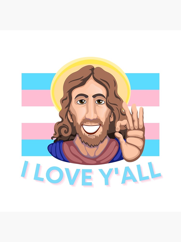 "Jesus Loves Trans People" Poster for Sale by Absolute-Garlic | Redbubble