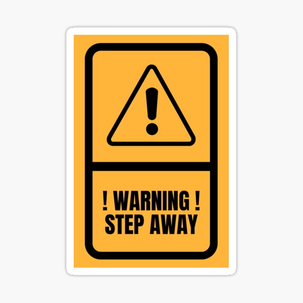 "Warning Step Away Sticker" Sticker by TheMaki | Redbubble