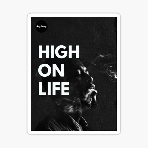 "High On Life" Sticker by Be-Anything | Redbubble