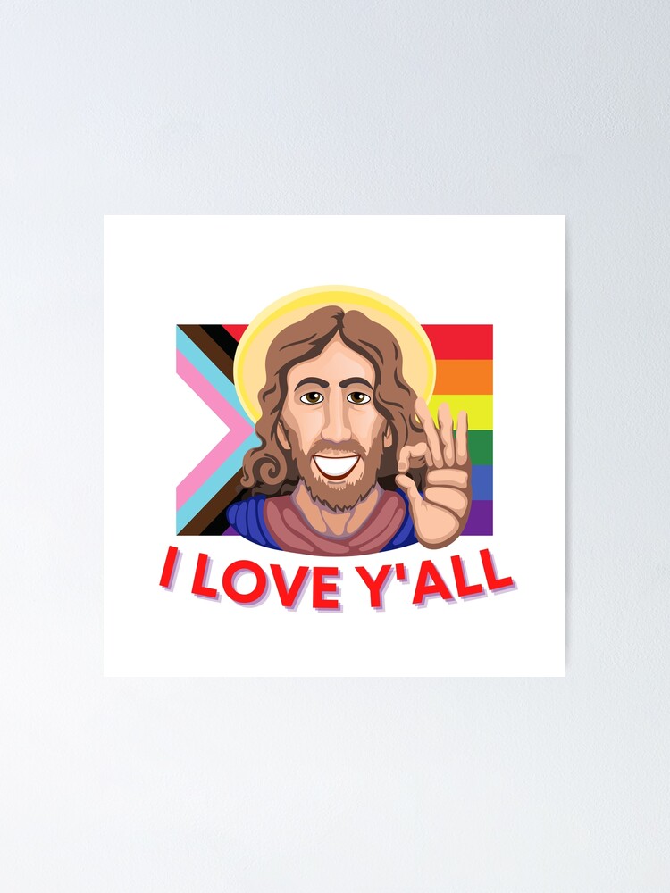 "Jesus Loves LGBTQIA+" Poster by Absolute-Garlic | Redbubble