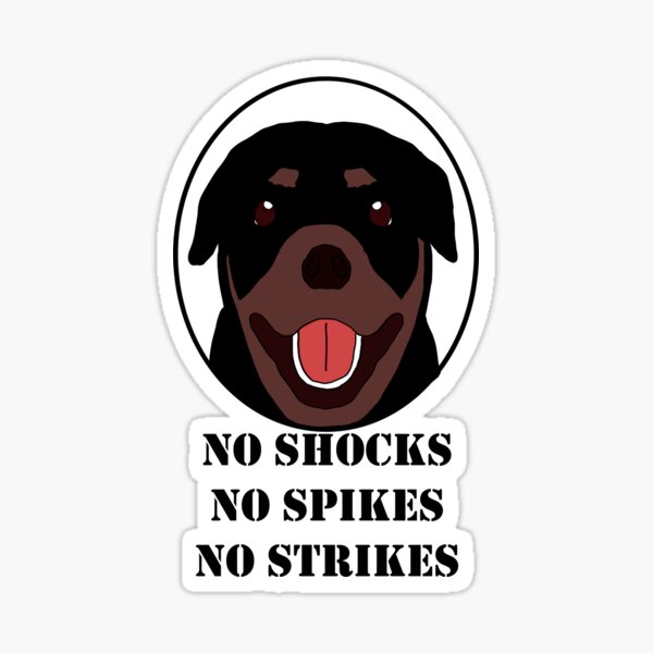 "Rottweiler - No Shocks, No Spikes, No Strikes" Sticker by ...
