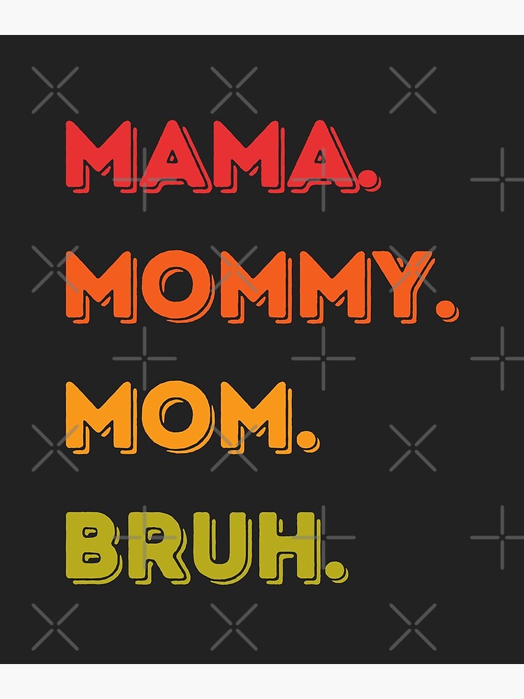 Funny Mama Mommy Mom Bruh Mommy And Me Mom Matching T Mothers Day