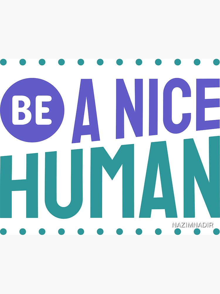 Imán «ser un buen ser humano,ser amable,ser amable,ser un buen ser ...