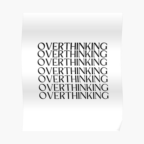 "overthinking" Poster for Sale by AbeersArt | Redbubble