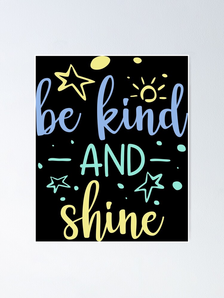 "be kind and shine,be kind,good vibes,inspirational,motivational,girl ...