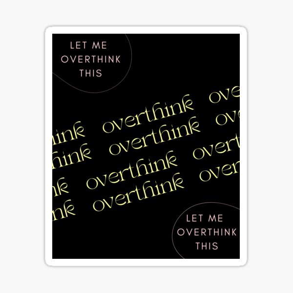 "overthinking" Sticker by AbeersArt | Redbubble