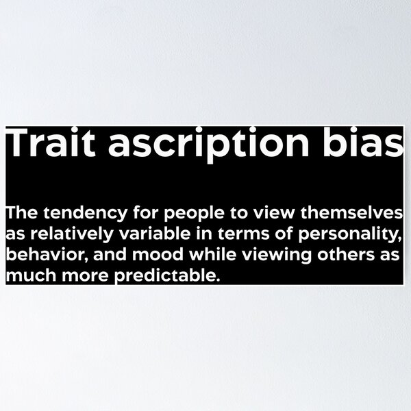 "Trait ascription bias white" Poster for Sale by EdimQuotes | Redbubble