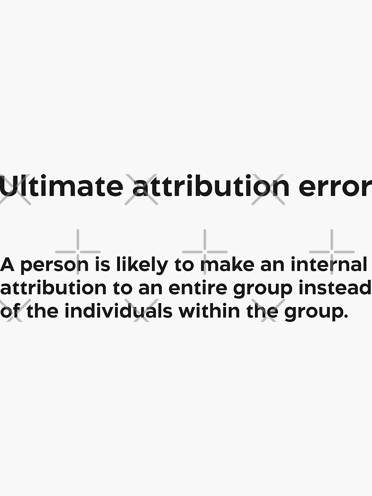 "Ultimate attribution error black" Sticker by EdimQuotes | Redbubble