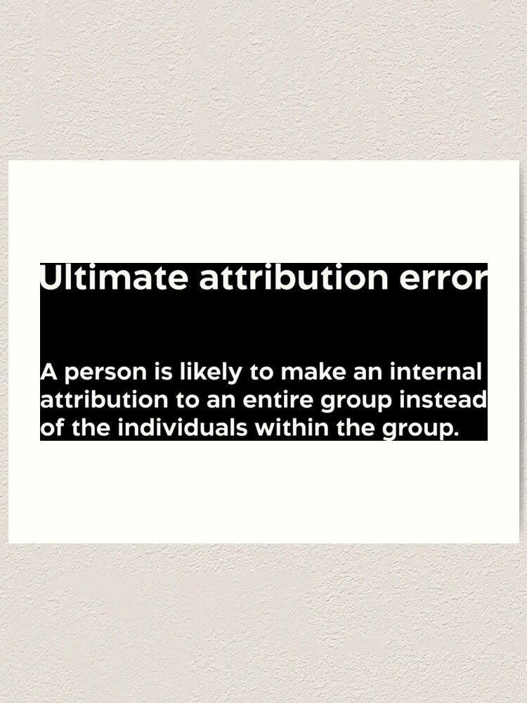 "Ultimate attribution error white" Art Print for Sale by EdimQuotes ...