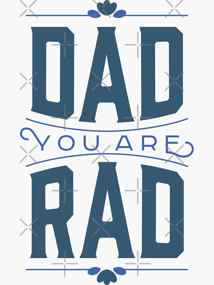 "DAD YOU ARE RAD" Sticker by joeven2021 | Redbubble