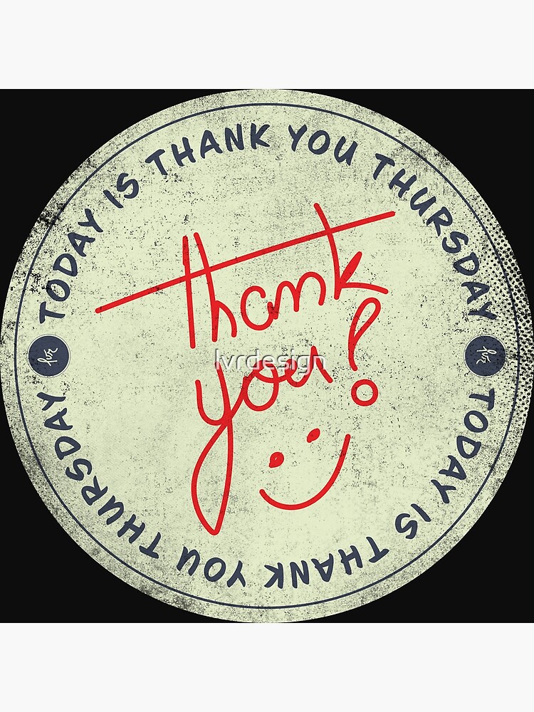 "Today is Thank you Thursday Badge" Poster by lvrdesign | Redbubble