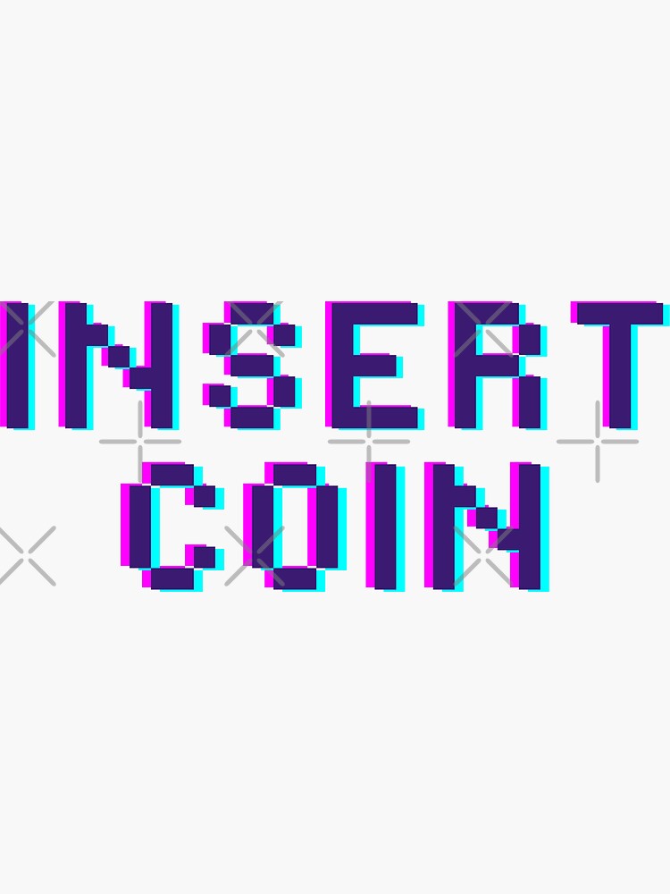 "Insert Coin sticker" Sticker for Sale by Sooofabtastic29 | Redbubble