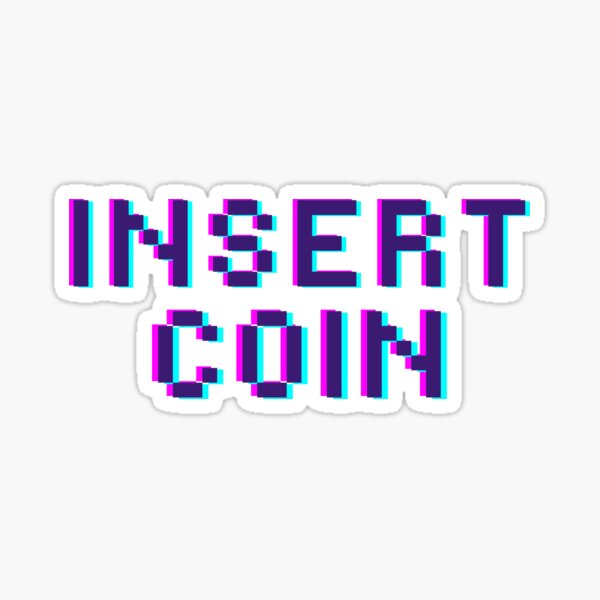 "Insert Coin sticker" Sticker for Sale by Sooofabtastic29 | Redbubble