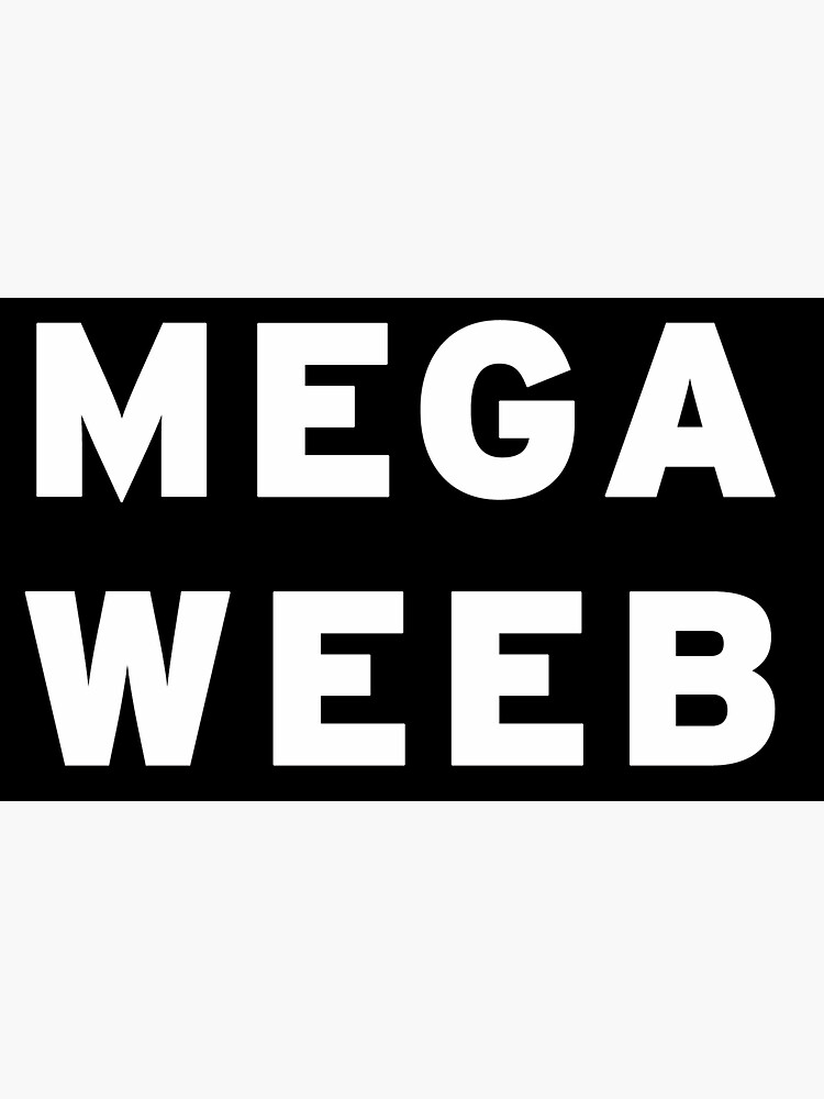 "MEGA WEEB" Sticker for Sale by kawaiicrossing | Redbubble