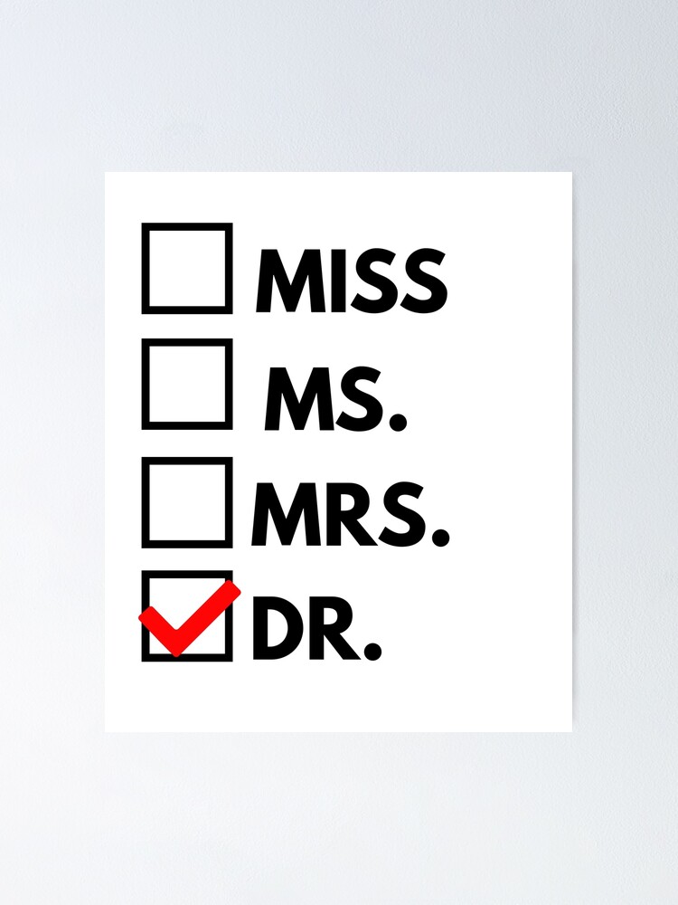 "It's Miss Ms Mrs Dr Actually, Gift for Doctor" Poster for Sale by ...