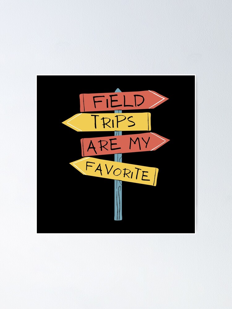 "Field Trips Are My Favorite - Sticker" Poster for Sale by HumourHouse ...