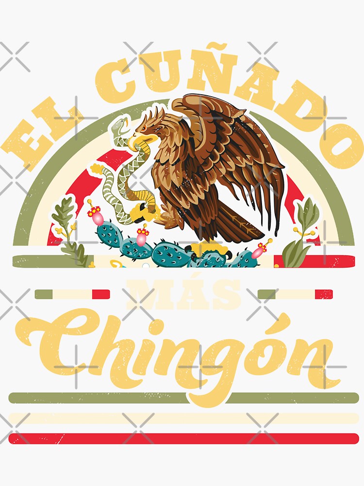 "El Cuñado Mas Chingon Mexican Flag Cool Brother In Law" Sticker by ...
