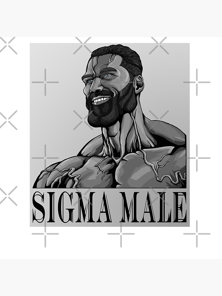 "SIGMA MALE" Poster for Sale by UnholyMassCult | Redbubble