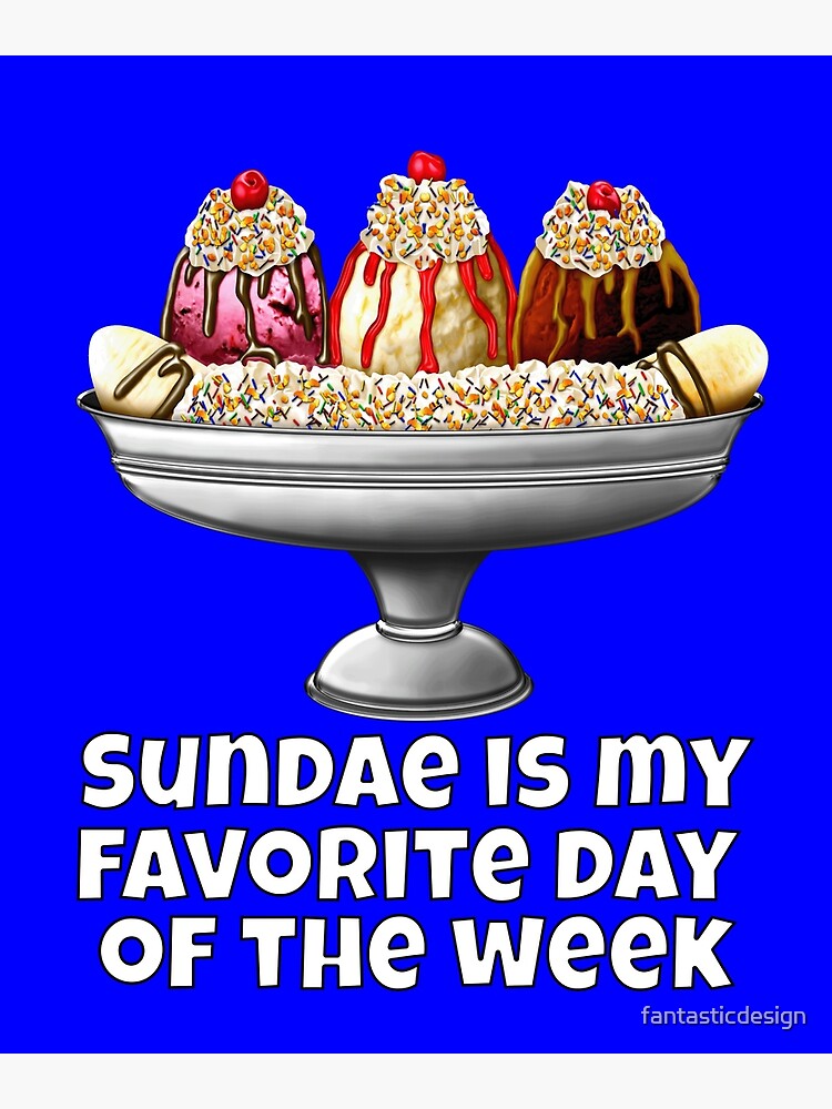 "Funny Ice Cream Lover Pun Sundae Is My Favorite Day Of The Week ...