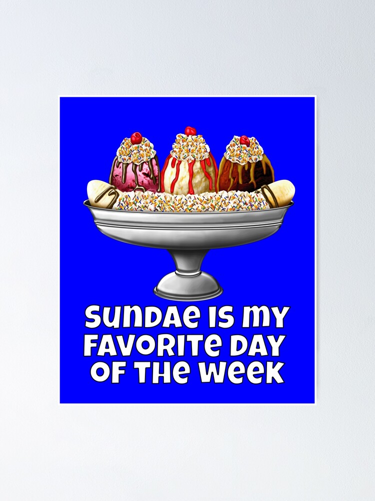 "Funny Ice Cream Lover Pun Sundae Is My Favorite Day Of The Week ...