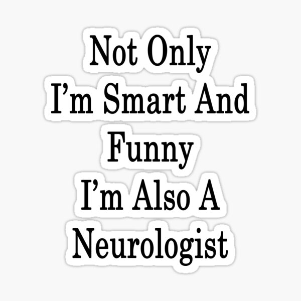 Funny Neurologist Stickers | Redbubble
