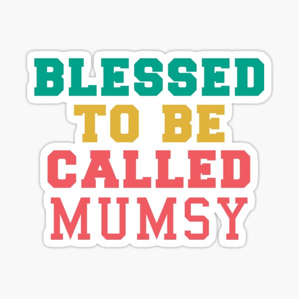 "Blessed To Be Called Mumsy, mom day, mom day gift, mothers day 2022 ...